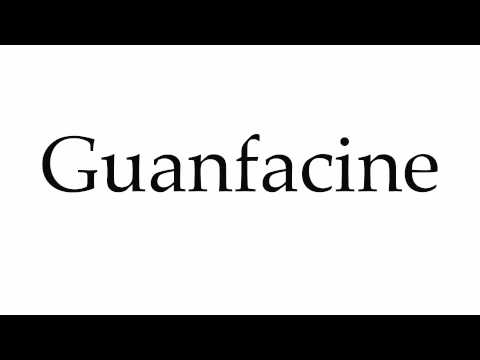 How to Pronounce Guanfacine