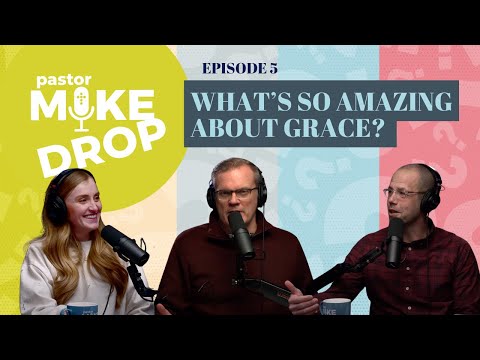 FAQs of Faith: What's So Amazing About Grace? | Ep. 5 | 2.19.25