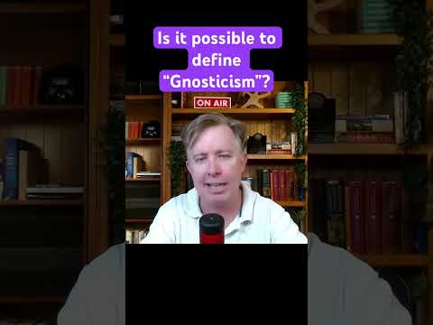 Is it possible to define Gnosticism?