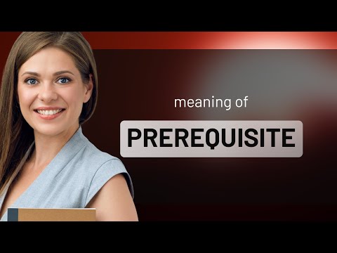 Prerequisite — meaning of PREREQUISITE