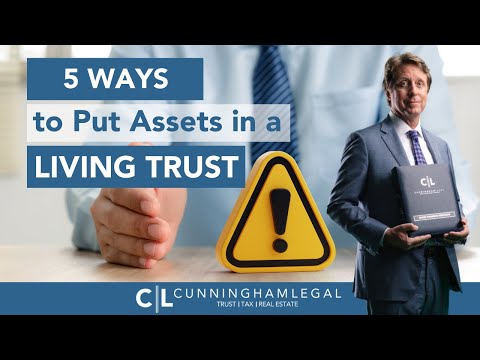 Funding a Living Trust: 5 Ways!