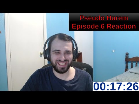 Pseudo Harem Episode 6 Reaction