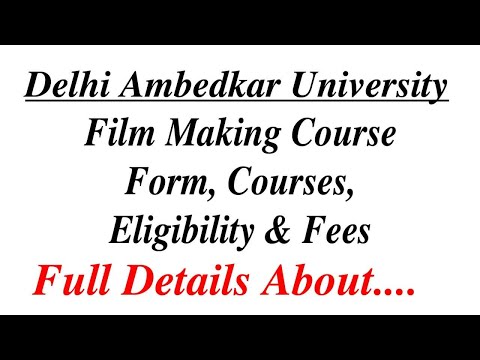 Delhi Ambedkar University | Film Making Course Form, Courses, Eligibility and Fees | Full Details...