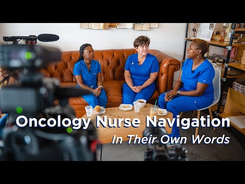 Oncology Nurse Navigation: In Their Own Words