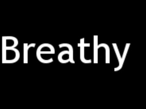 How to Pronounce Breathy