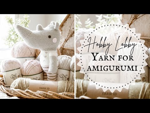 The Best (and Worst) Hobby Lobby Yarn for Amigurumi | Hobby Lobby Yarn Haul
