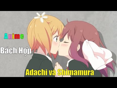 ALL IN ONE | Tình Yêu Đẹp Của 2 Người Con Gái | Tóm Tắt Anime Bách Hợp Adachi và Shimamura