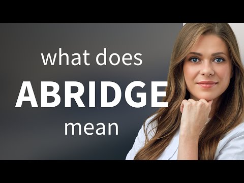 Abridge • what is ABRIDGE meaning