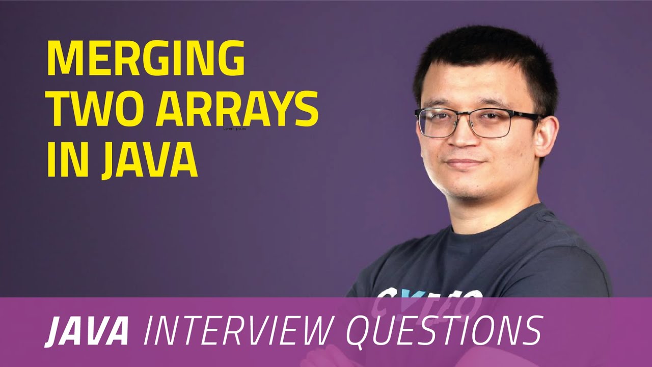 Merging Two Arrays in Java | JAVA INTERVIEW QUESTIONS
