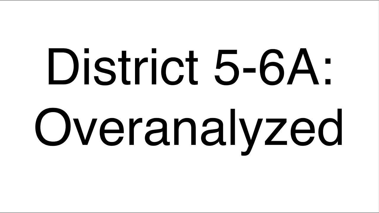 District 5-6A: Overanalyzed