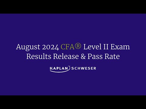 August 2024 CFA® Level II Exam Results Release & Pass Rate