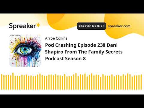 Pod Crashing Episode 238 Dani Shapiro From The Family Secrets Podcast Season 8