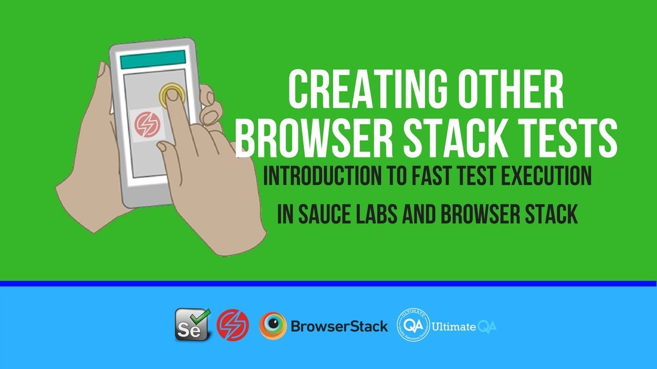 Parallel Test Execution: (Fast Test 2018) - Creating other browser stack tests