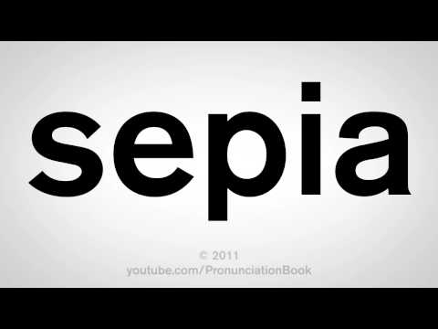 How To Pronounce Sepia