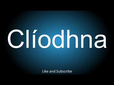 How to correctly pronounce in Irish - Clíodhna.
