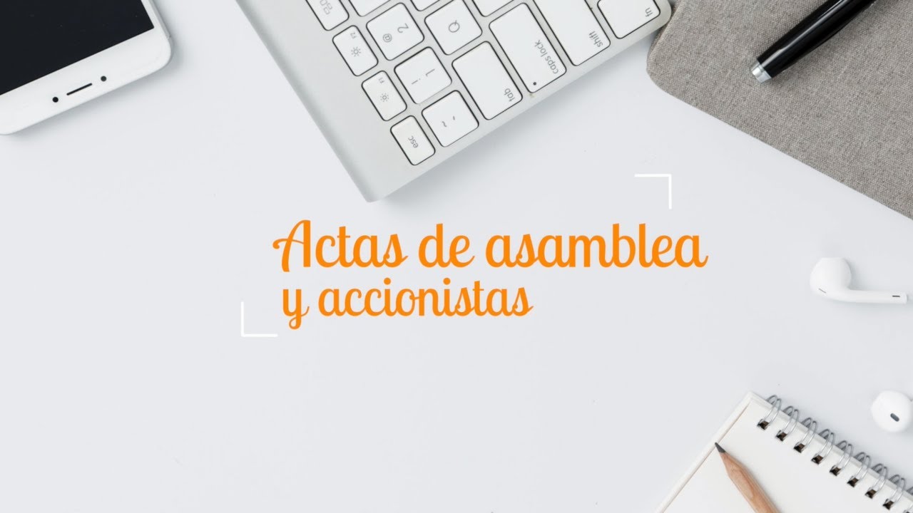 Tutorial - Actas de asamblea y accionistas
