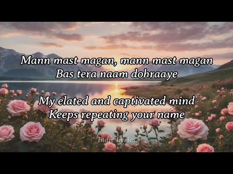 Mast Magan [Lyrics with English translation] | 2 States | Arijit Singh | Chinmayi Sripada