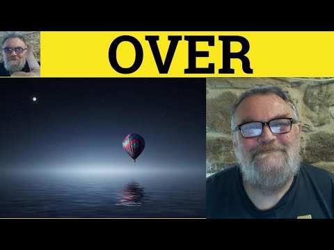 ๐ต OVER - OVER Meaning - Using OVER - How to Use OVER - Prepositions - How to Use OVER - RP Accent