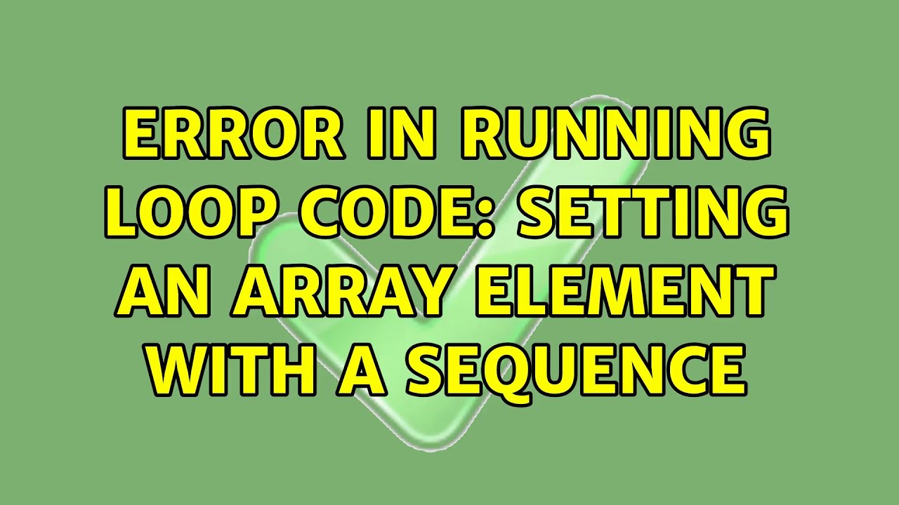 Error in running loop code: setting an array element with a sequence