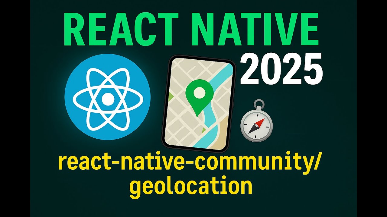 #1 React Native Location: Using react-native-community/geolocation