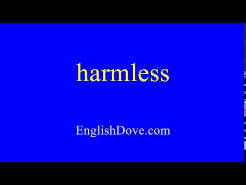 How to pronounce harmless in American English.