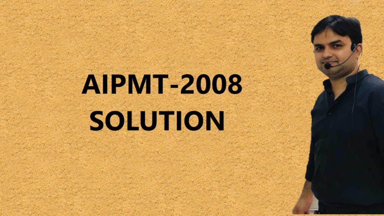 AIPMT-2008(PHYSICS) - LIVE SOLUTION