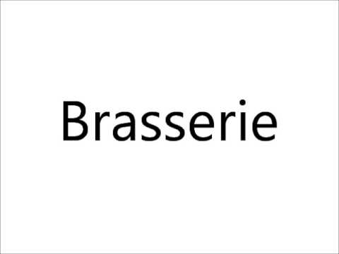 How to Pronounce Brasserie