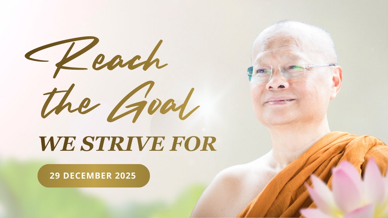 Reach the goal we strive for | Dhamma Talk by Ajahn Anan | 29 Dec 2025