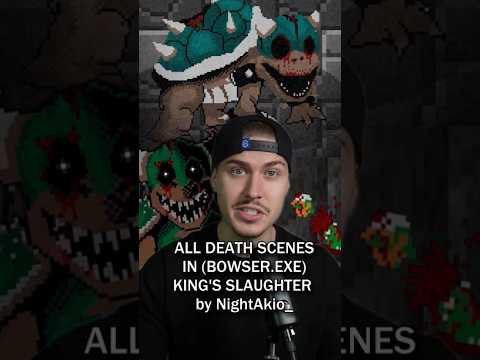 BOWSER.EXE - ALL DEATH SCENES 💀(KING'S SLAUGHTER) #shorts #exe #bowser #mario #marioexe #mariohorror