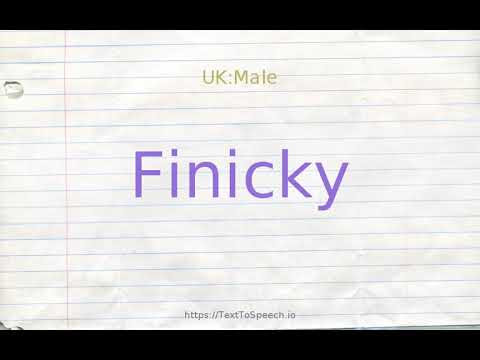 How to pronounce finicky