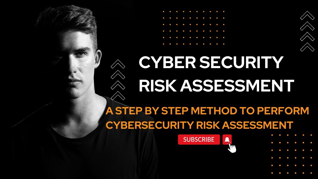 Cyber security Risk Assessment [A step by step method to perform cybersecurity risk assessment]