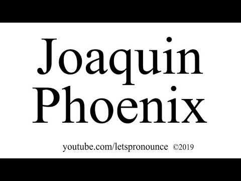 How to Pronounce Joaquin Phoenix