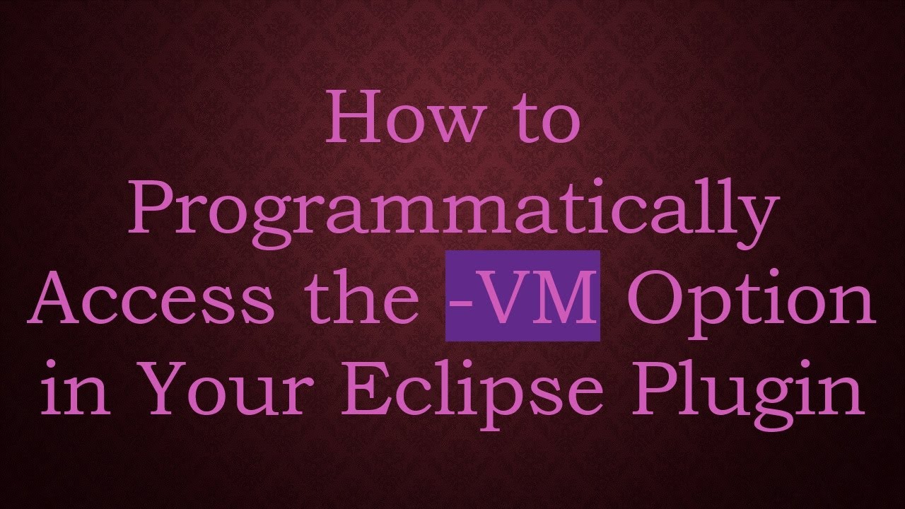 How to Programmatically Access the -VM Option in Your Eclipse Plugin