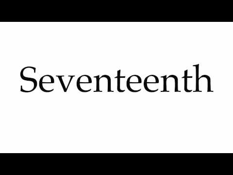 How to Pronounce Seventeenth