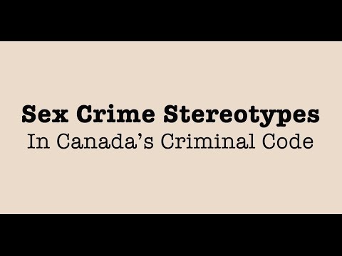 Canada's Criminal Code Enables Flawed Sex Crime Stereotypes