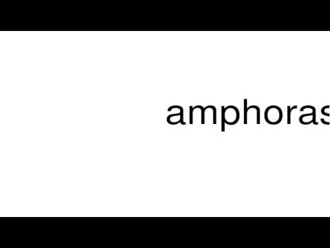 How to pronounce amphoras