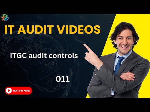 What are the ITGC audit controls || What are the ITGC testing controls?