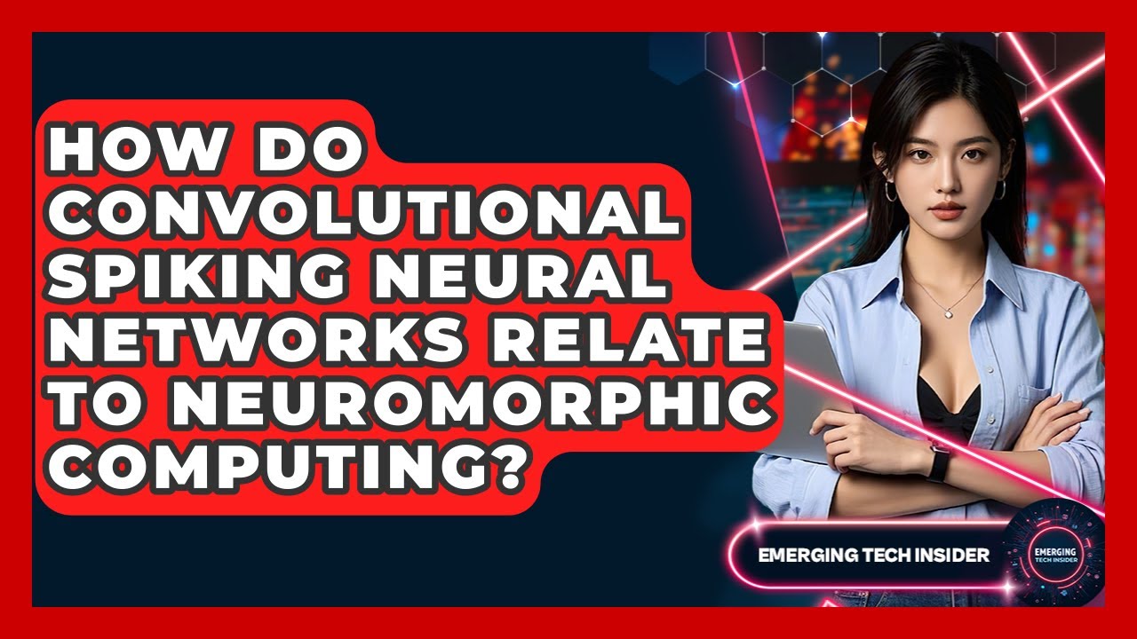 How Do Convolutional Spiking Neural Networks Relate To Neuromorphic Computing?