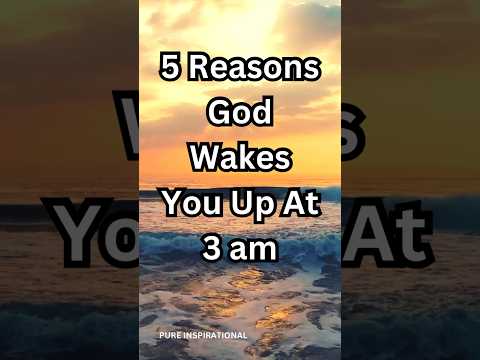 5 Reasons God Wakes You Up At 3 am #wake #wakeup #reason
