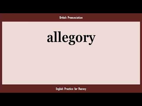 allegory, How to Say or Pronounce ALLEGORY in American, British, Australian English