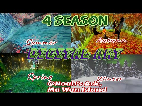 4 Season DIGITAL ART @NOAH'S ARK in MA WAN island, Hongkong