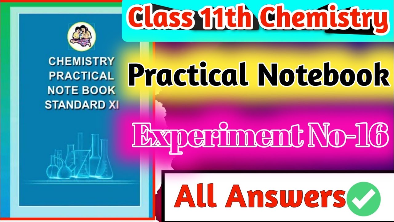 Class 11th Chemistry Practical Notebook|| Experiment No.16 all answers|| 11th chemistry practical 16