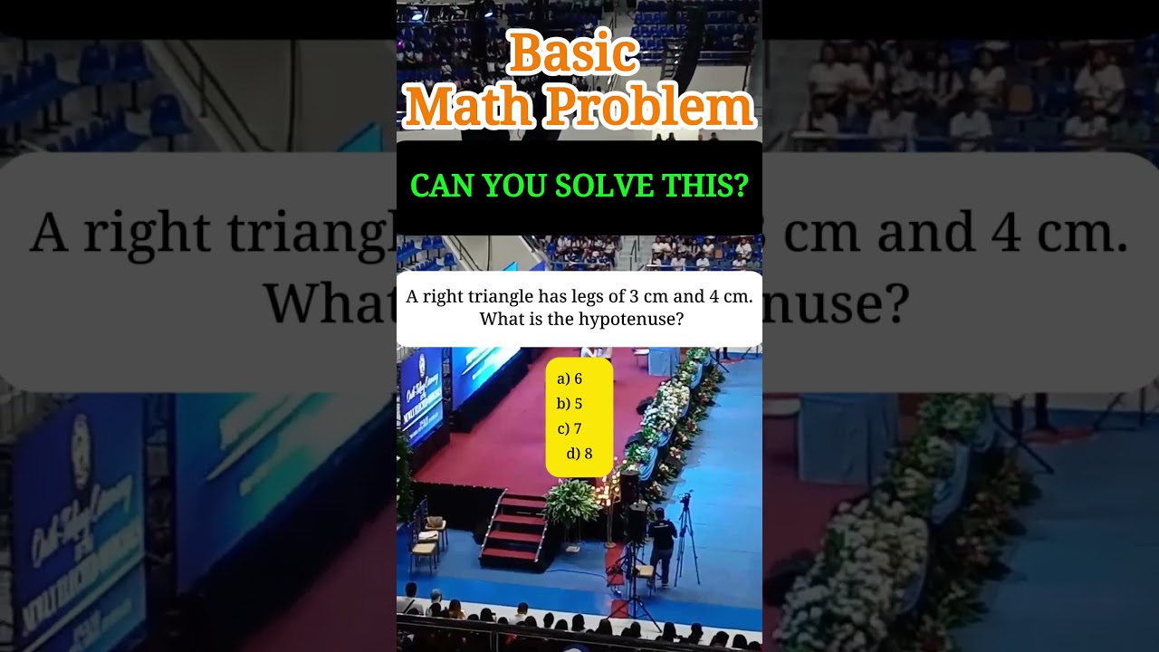 A right triangle has legs of 3 cm and 4 cm. What is the hypotenuse?a) 6 b) 5 c) 7 d) 8#fblifestyle