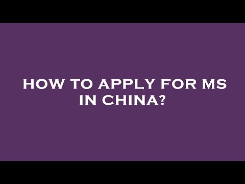 How to apply for ms in china?