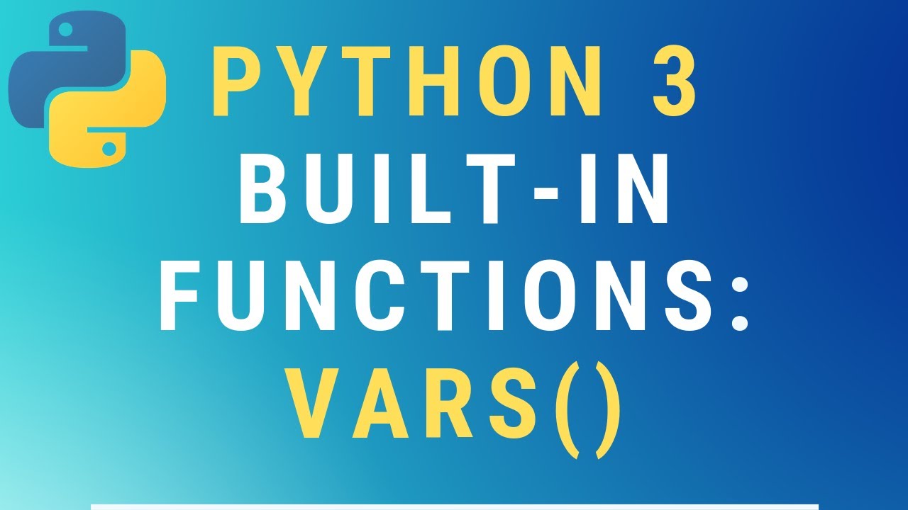Python 3 vars() built-in function TUTORIAL