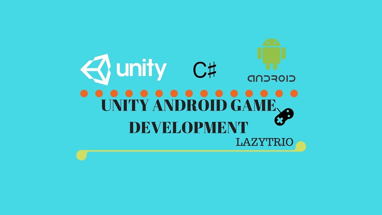 Introduction to Unity Android Game Development by LazyTrio