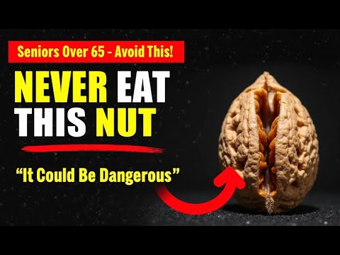 Over 65? 4 Best Nuts to Eat Daily & 4 You Must Avoid – Senior Health Tips Backed by Science!