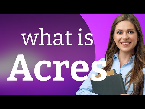 Acres — meaning of ACRES