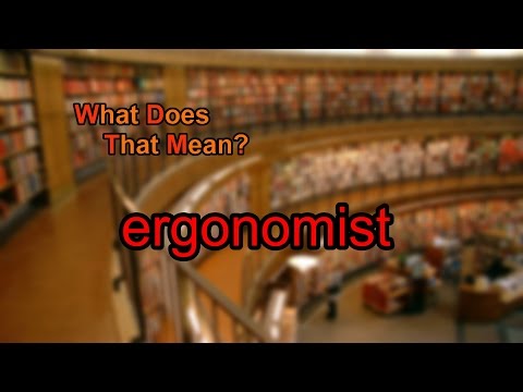 What does ergonomist mean?