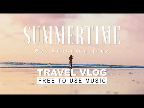 Scandinavianz Summertime Travel Vlog Background Music Free Download